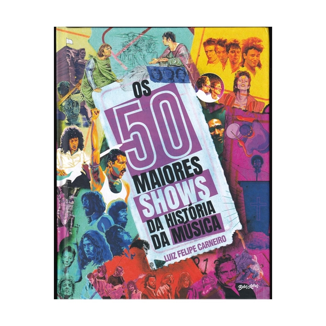 Os 50 maiores shows da história da música (Acompanha 50 pôsteres ...