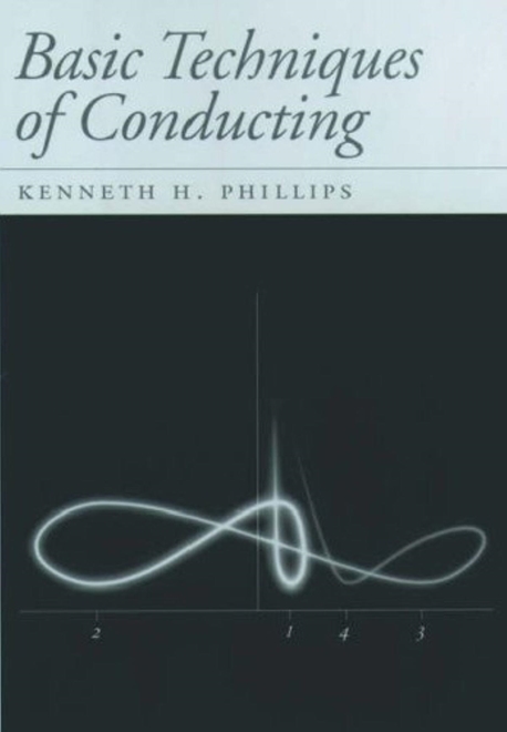 Basic Techniques Of Conducting de Kenneth H.Phillips - Basic Techniques ...