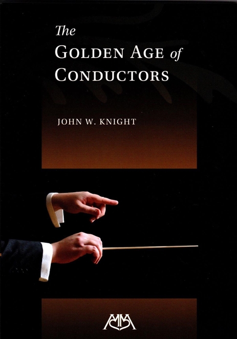 The Golden Age Of Conductors - de John W.Knight - A Era de Ouro dos ...