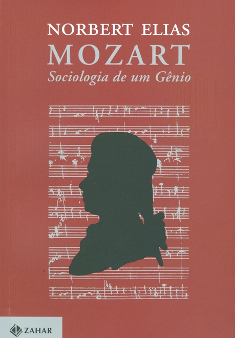 Mozart Sociologia de Um Gênio - Mozart Sociologia de Um Gênio - Jorge Zahar