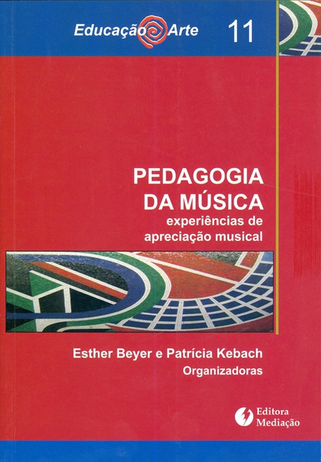 Pedagogia da Música - Experiências de Apreciação Musical dos ...