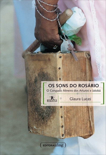 Os Sons do Rosário - O Congado Mineiro dos Arturos e Jatobá - Os Sons ...